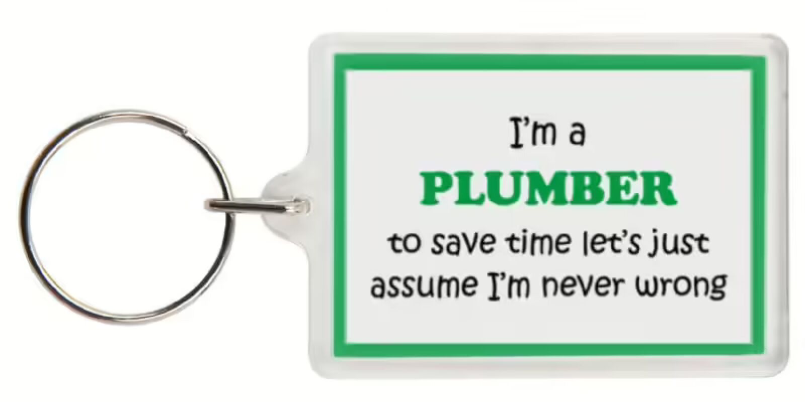 Funny Plumber Gift Keyring - I'm a Plumber to save time letâ€™s just ...